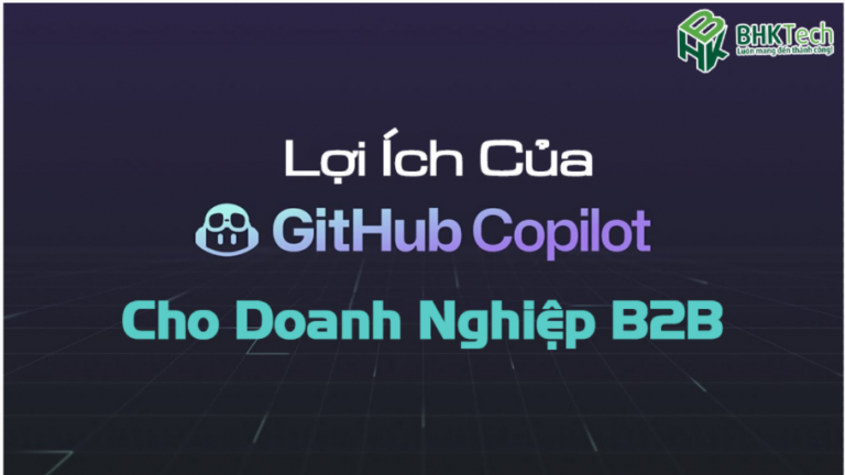 GitHub Copilot trong VS Code: Công Cụ Lập Trình AI Tối Ưu - BHK