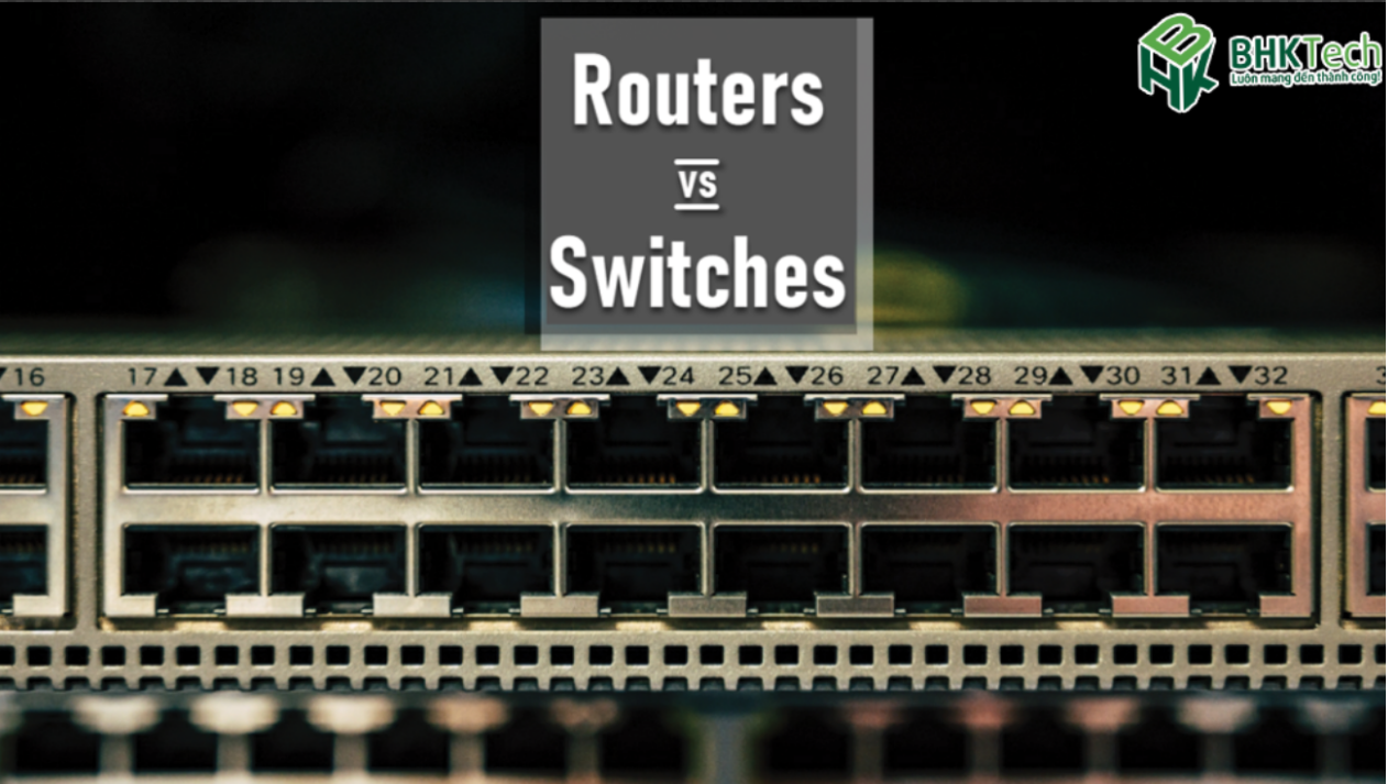 Hiểu rõ và so sánh Hub và Switch, Router - BHK